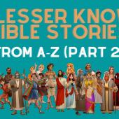 26 Lesser Known Bible Stories from A-Z (Part 1) | Sabbath Programs